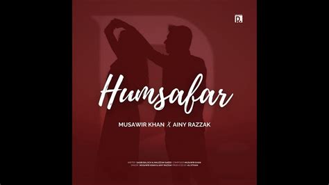 Humsafar Ft Ainy Razzak Musawir Khan Ali Ethan Original
