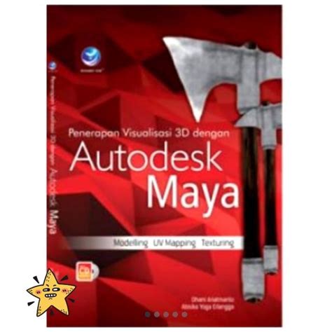 Jual Buku Penerapan Visualisasi 3d Dengan Autodesk Maya Modelling Uv Mapping Texturingcd Str