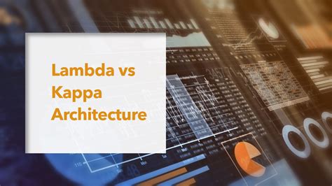 Lambda Vs Kappa Architectures
