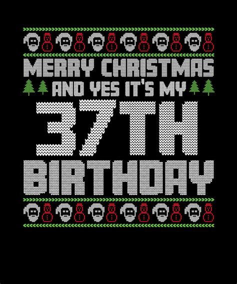 Merry Christmas And Yes Its My 37th Birthday Ugly Digital Art By Nassy Fine Art America