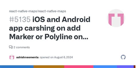 Ios And Android App Carshing On Add Marker Or Polyline On Map · Issue