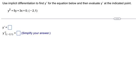 Solved Use Implicit Differentiation To Find Y′ For The Solved Use Implicit Differentiation To Find Y′ For The