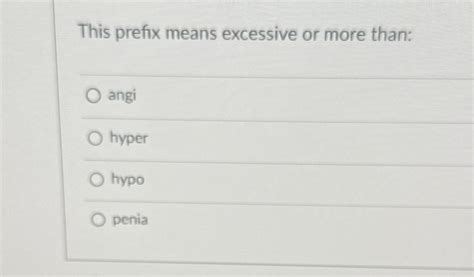 Solved This Prefix Means Excessive Or More