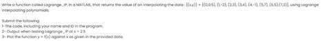 Solved Write A Function Called Lagrange Ip In A Matlab