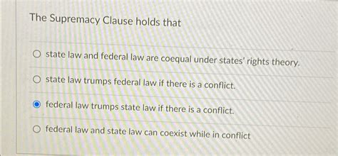 solved the supremacy clause holds thatstate law and federal