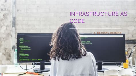 The Basics Of Infrastructure As Code A Primer For Devops