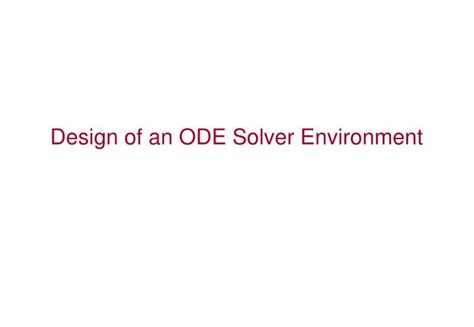 Ppt Design Of An Ode Solver Environment Powerpoint Presentation Free Download Id6214717