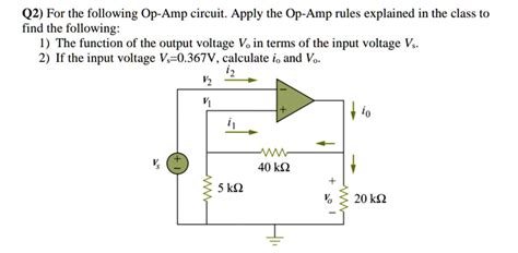 Q2 For The Following Op Amp Circuit Apply The Op Amp Rules Explained In
