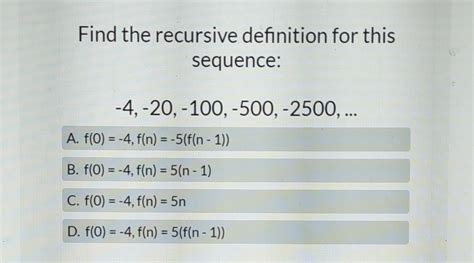 solved find the recursive definition for this sequence