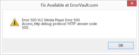how to fix error 500 vlc media player error 500 access debug