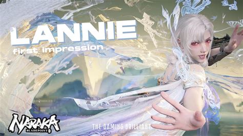 Lannie First Impression And Official Gameplay Naraka The Bladepoint