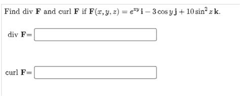 Solved Find DivF And Curl F If Chegg
