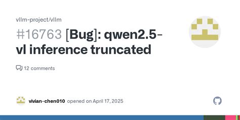 [Bug]: qwen2.5-vl inference truncated · Issue #16763 · vllm-project/vllm · GitHub