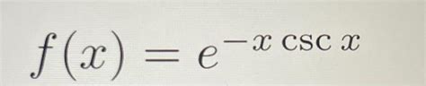 Solved Step By Step Find The Derivative ƒx E¯ ·x Csc X