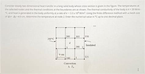 Solved Consider Steady Two Dimensional Heat Transfer In A