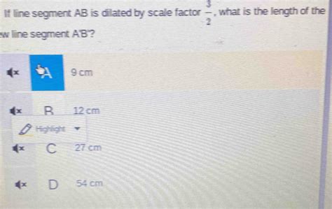 solved if line segment ab is dilated by scale factor 3 2 what is the