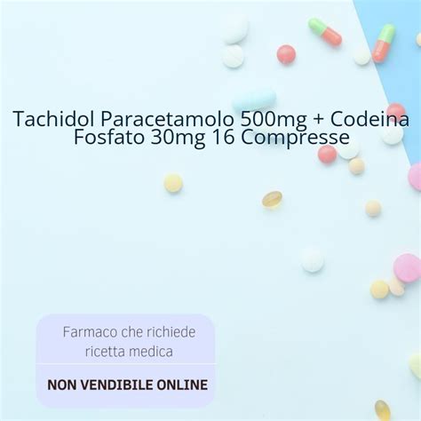Tachidol Paracetamolo 500mg Codeina Fosfato 30mg 16 Compresse