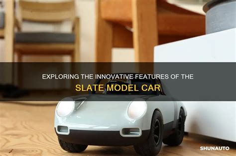 Exploring The Innovative Features Of The Slate Model Car Shunauto