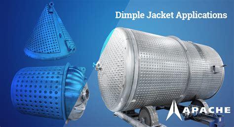 dimple jacket applications for asme tanks and vessels apache stainless