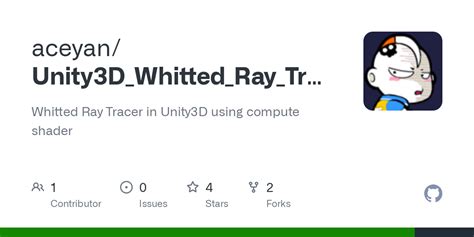 Github Aceyanunity3dwhittedraytracer Whitted Ray Tracer In Unity3d Using Compute Shader