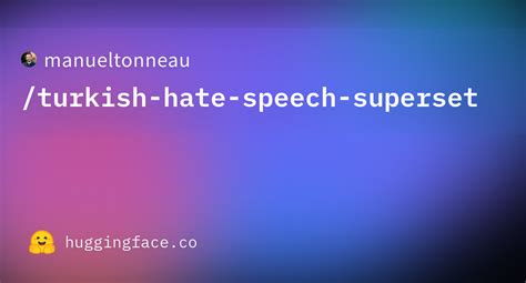Manueltonneau Turkish Hate Speech Superset · Datasets At Hugging Face