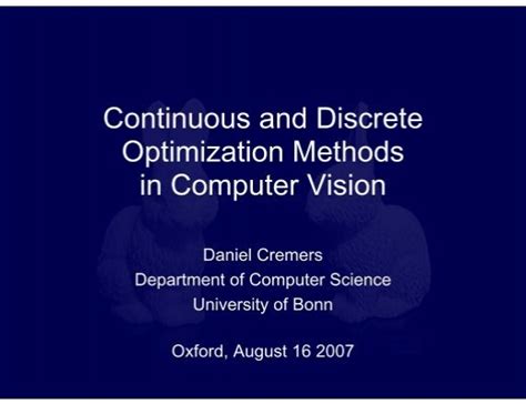 Continuous And Discrete Optimization Methods In Computer Vision