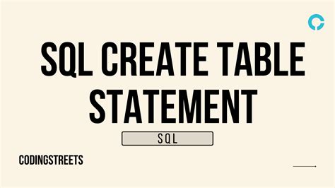 Get Started: SQL CREATE TABLE Statement - codingstreets