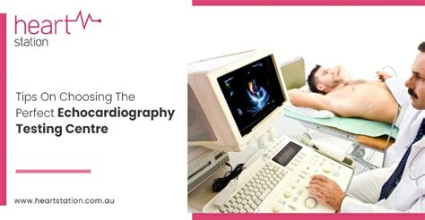 Tips On Choosing The Perfect Echocardiography Testing Centre Heartstation