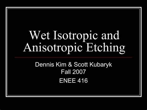 Wet Isotropic And Anisotropic Etching ECE