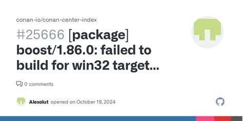 Package Boost1860 Failed To Build For Win32 Target Due To