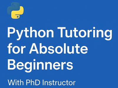 Python Tutoring for Absolute Beginners – Learn to Code from Scratch | Upwork