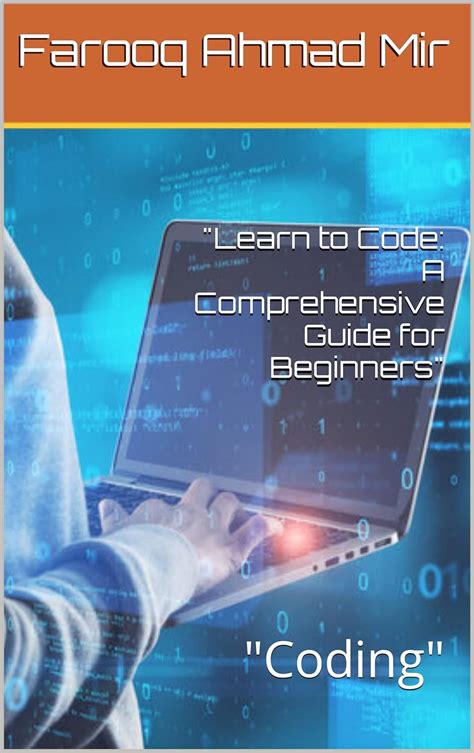 Learn To Code A Comprehensive Guide For Beginners Coding Ebook Mir Farooq Ahmad Amazon