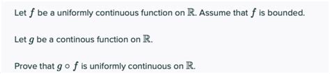 Solved Let F Be A Uniformly Continuous Function On R Assume Chegg