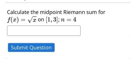 Solved Calculate The Midpoint Riemann Sum For Fxx On