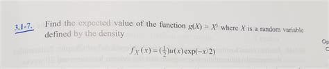Solved Find The Expected Value Of The Function Gx X Where X