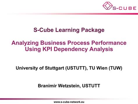 S Cube Lp Analyzing Business Process Performance Using Kpi Dependency