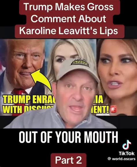 Trump Makes Gross Comment About Karoline Leavitts Lips Out Of Your