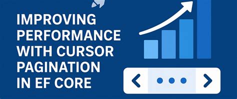 🚀 Improving Performance With Cursor Pagination In Ef Core Dev Community