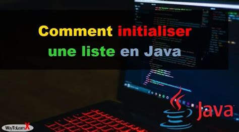 comment initialiser une liste en java waytolearnx