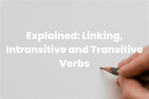 Explained Linking Intransitive And Transitive Verbs The Teaching Couple