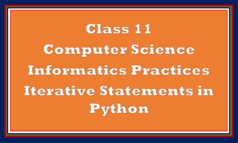 Comprehensive Notes On Iterative Statements Python Class 11 Tutorialaicsip