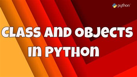 22 Getting Start With Python Class And Objects In Python Uses Of