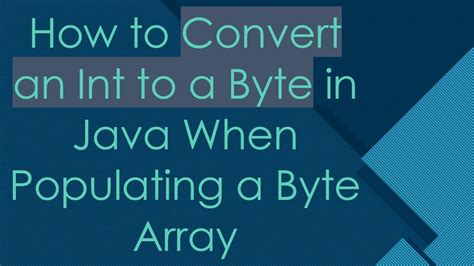 How To Convert An Int To A Byte In Java When Populating A Byte Array Youtube