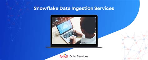 How To Streamline Your Data Pipelines With Snowflake Data Ingestion