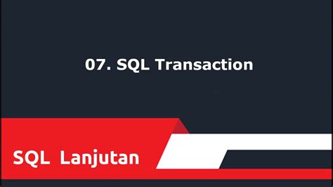 sql lanjutan 07 sql transaction youtube