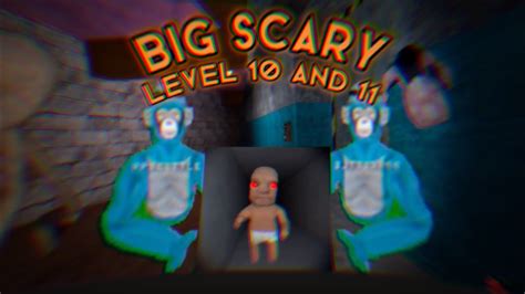 Big Scary Level 10 And 11 Big Scary Vr Youtube