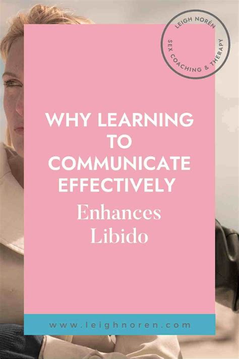 Why Learning to Communicate Effectively Enhances Libido Leigh Norén