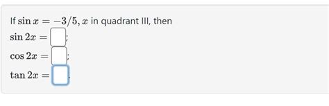 solved if sinx 35 x ﻿in quadrant iii