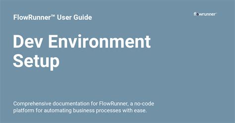 Dev Environment Setup Flowrunner™ User Guide