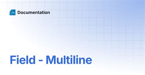 Field Multiline Documentation